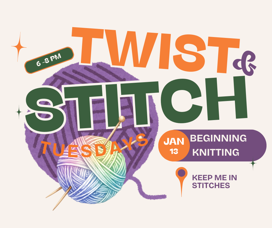 Twist & Stitch Tuesdays: Beginning Knitting - McCall Arts & Humanities ...